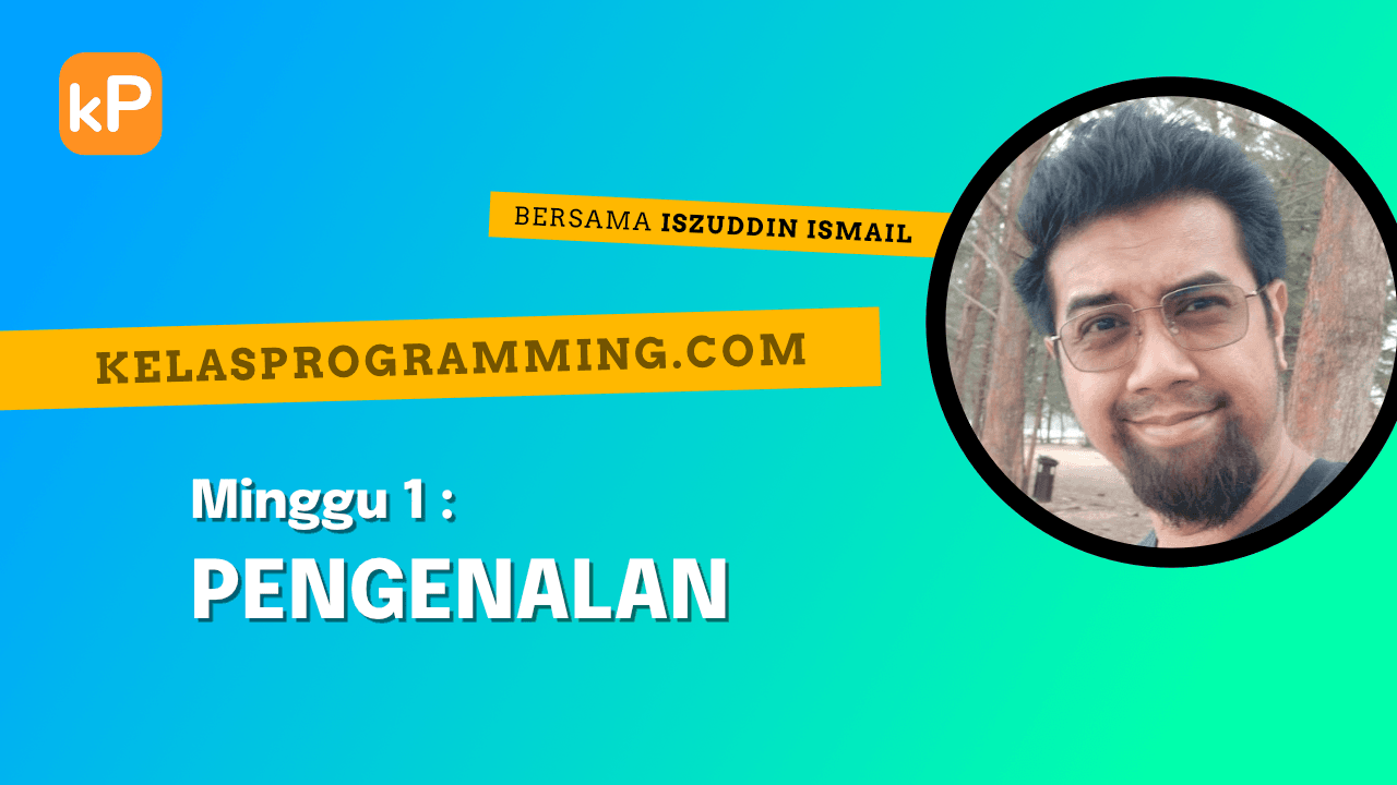 Minggu 1 : Pengenalan - Kelas Programming