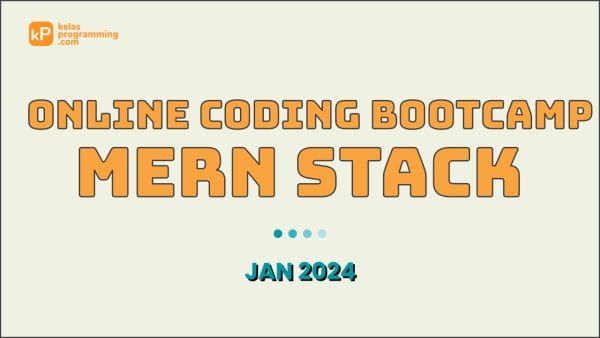 Online Coding Bootcamp - MERN STACK 2024 - Kelas Programming